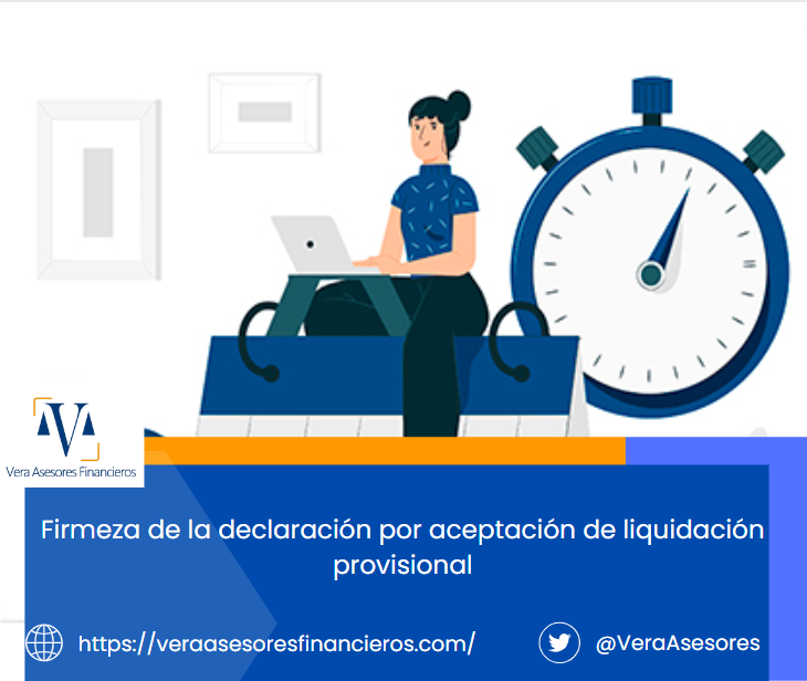 Firmeza de la declaración por aceptación de liquidación provisional ...